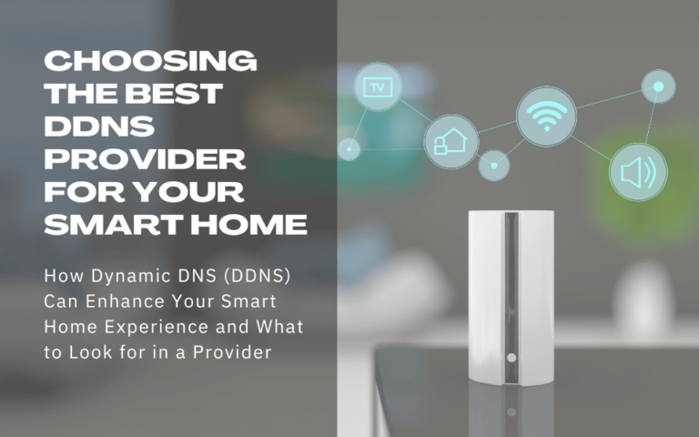 Choosing the Best DDNS Provider for Your Smart Home