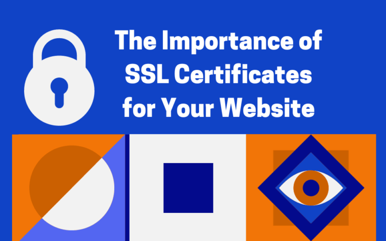 The Importance of SSL Certificates for Your Website