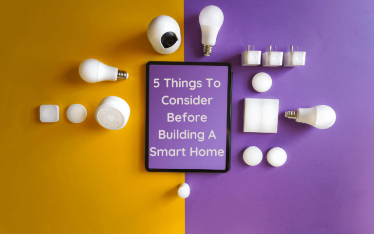 5 Things To Consider Before Building A Smart Home