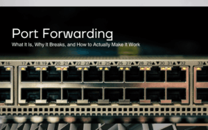Port Forwarding: What It Is, Why It Breaks, and How to Actually Make It ...