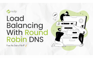 Load Balancing With Round Robin DNS
