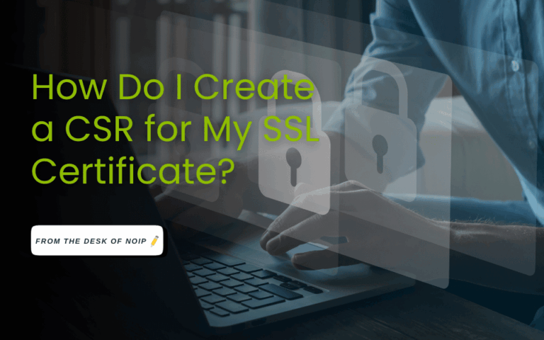 How Do I Create a CSR for My SSL Certificate?